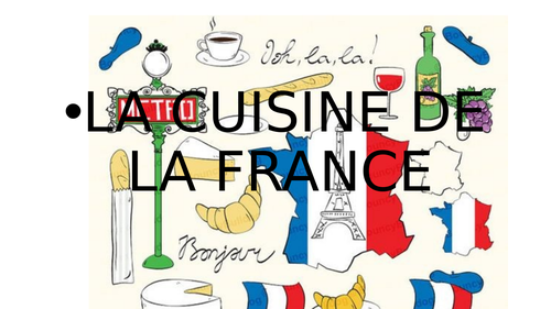 LA CUISINE DE LA FRANCE | Teaching Resources