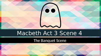 Macbeth Act 3 Scene 4 Banquet Scene Lesson | Teaching Resources