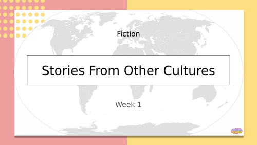 Year 3: Stories From Other Cultures (Week 1 of 3) | Teaching Resources
