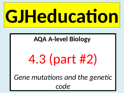Gene mutations (AQA A-level Biology TOPIC 4) | Teaching Resources
