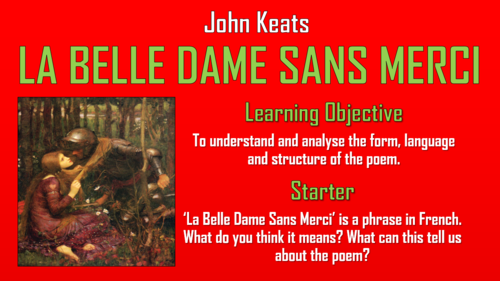 La Belle Dame Sans Merci - John Keats - Double Lesson! | Teaching Resources