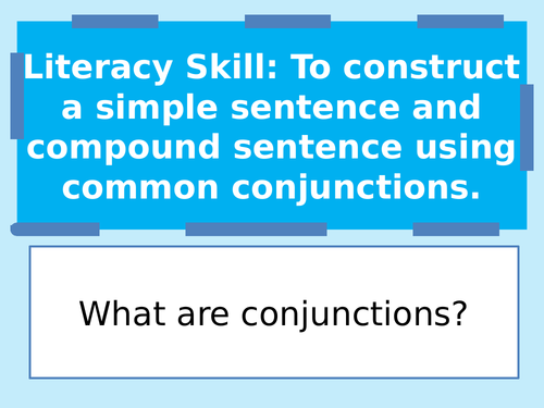 Literacy Skill: To construct a simple sentence and compound sentence ...