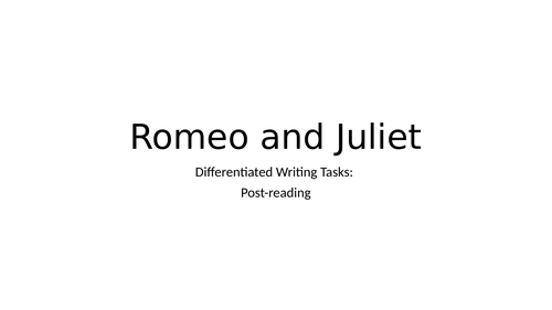 Romeo & Juliet - Post-reading differentiated writing tasks. | Teaching ...