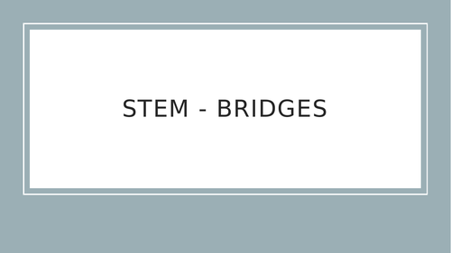 STEM Bridge project | Teaching Resources