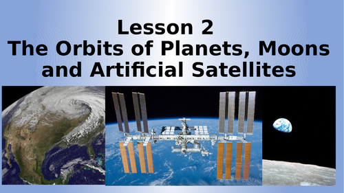 AQA Physics Orbits of Planets, Moons and Artificial Satellites ...