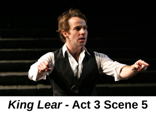 A LEVEL ENGLISH LITERATURE - KING LEAR - ACT 3 | Teaching Resources