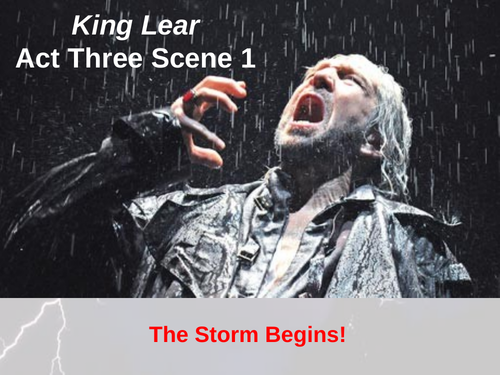 A LEVEL ENGLISH LITERATURE - KING LEAR - ACT 3 | Teaching Resources