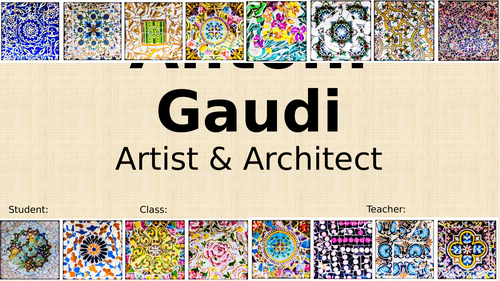 Antoni Gaudi- Artist & Architect | Teaching Resources