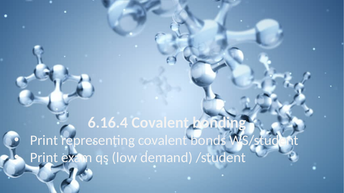 6.16.4 Covalent bonding (AQA 9-1 Synergy) | Teaching Resources