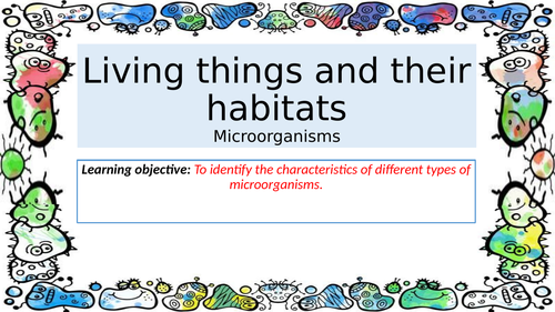 Science- Living Things and their Habitats- Microorganisms Year 6 ...