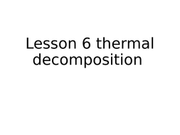 Thermal decomposition lesson | Teaching Resources