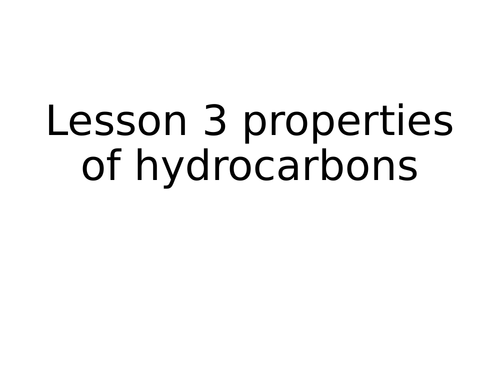 Properties of hydrocarbons lesson | Teaching Resources