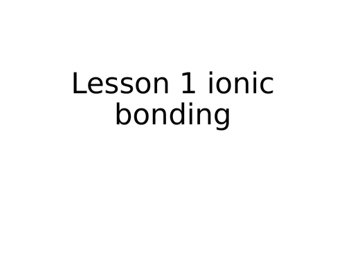 Ionic bonding | Teaching Resources