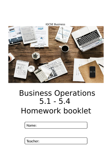 IGCSE Business 5.1 - 5.4 Operations Homework Booklet | Teaching Resources