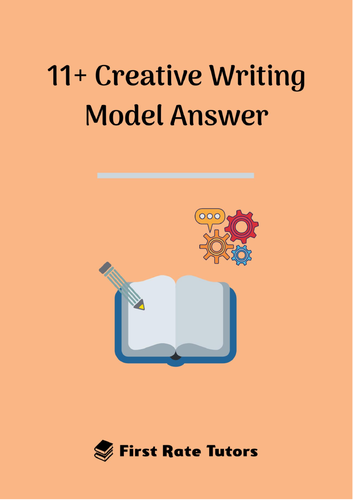 Creative Writing: 11+ Model Answer | Teaching Resources