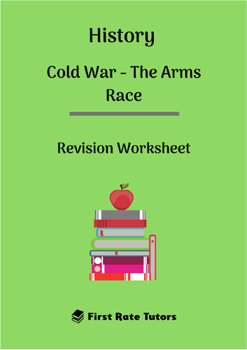 Cold War - The Arms Race Revision Worksheet | Teaching Resources