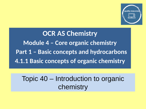 Introduction to organic chemistry OCR AS Chemistry | Teaching Resources