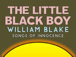 The Little Black Boy: William Blake | Teaching Resources