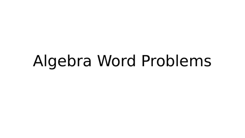 Algebra Word Problems - Example Powerpoint | Teaching Resources