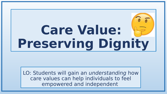 Care Value – Preserving Dignity (adaptable to suit need/level ...