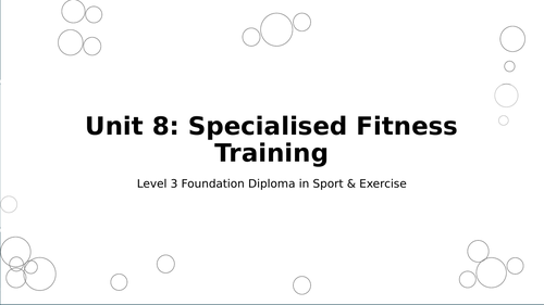 Unit 8: Specialised Fitness Training (Sport - Full Unit inc. PowerPoint ...