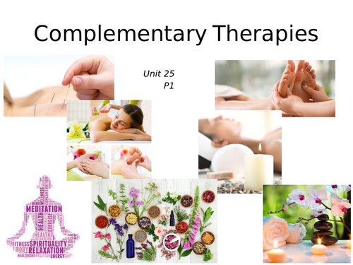 BTEC Health and Social Care level 3 Unit 25 Complementary Therapies | Teaching Resources
