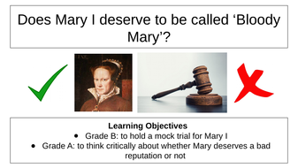 KS3 Does Mary I deserve to be called 'Bloody Mary'? lesson pack ...