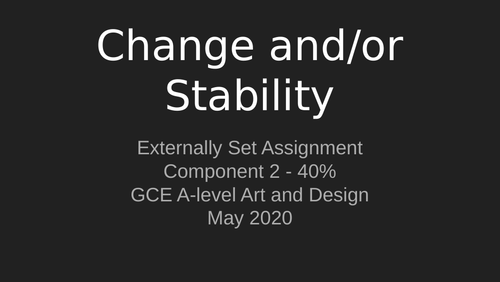 Change and/or Stability, Edexcel A-level ART exam theme 2020 | Teaching ...