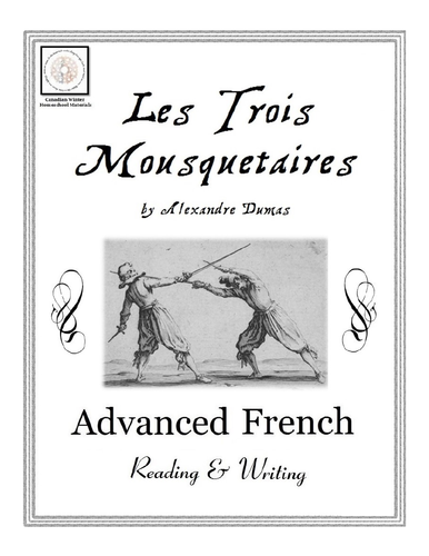 Advanced French Reading & Writing: Les Trois Mousquetaires | Teaching ...