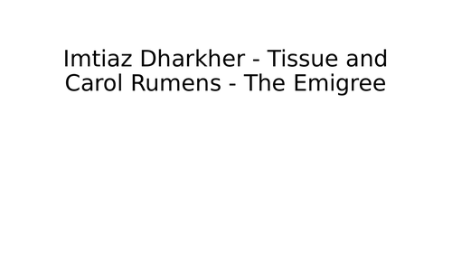 Dharkher 'Tissue' and Rumens 'The Emigree' | Teaching Resources