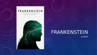 Frankenstein Context (A Level and GCSE) | Teaching Resources
