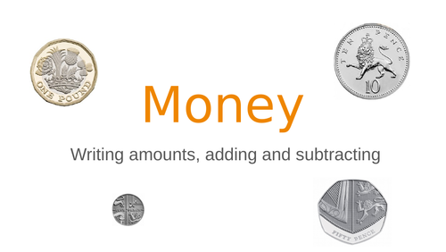 Money write, add and subtract slides Year 4 | Teaching Resources