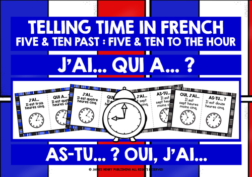 FRENCH TELLING THE TIME I HAVE, WHO HAS? #2 | Teaching Resources