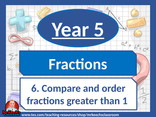 Year 5 – Fractions – Compare and Order Fractions Greater Than 1- White ...
