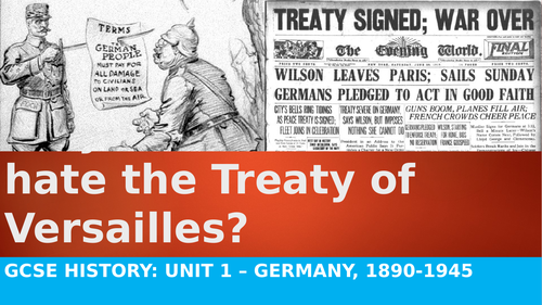 Why did the Germans hate the Treaty of Versailles? | Teaching Resources