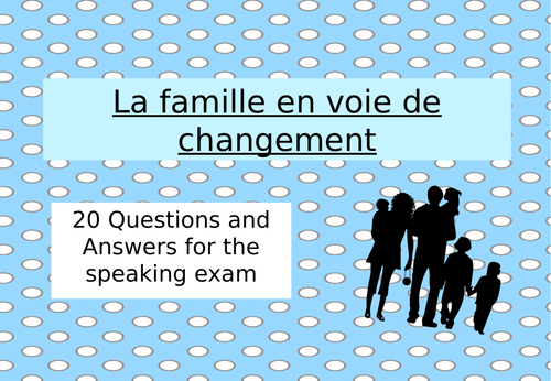 La famille en voie de changement - Questions/Answers for the speaking ...