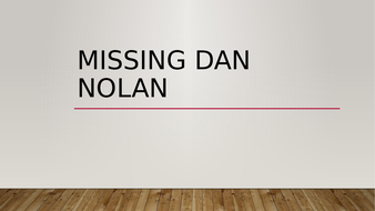 Missing Dan Nolan OCR | Teaching Resources