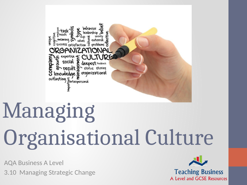 AQA Business - Managing Organisational Culture | Teaching Resources
