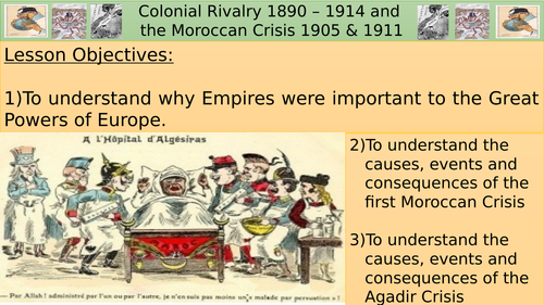 Colonies as a cause of WW1. Focus on Morocco Crisis 1905 and Agadir ...