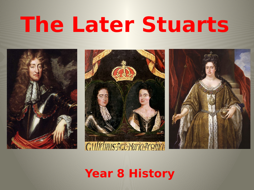 KS3 - Year 8 History - The Later Stuarts | Teaching Resources