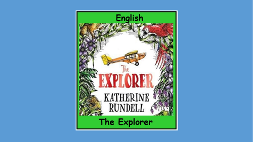 30 lessons – ‘The Explorer’ by Katherine Rundell – Year 4/5/6 – English ...