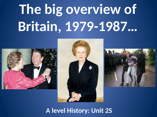 An Overview of Thatcherism, 1979-1990 - AQA A Level History - Unit 2S ...
