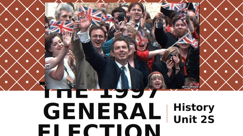 The 1997 UK General Election - AQA A Level History - Unit 2S | Teaching ...