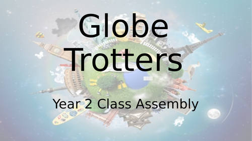 Around The World class assembly | Teaching Resources