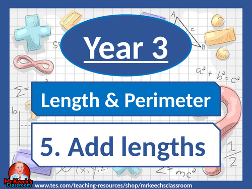 Year 3 – Length and Perimeter – Add Length - White Rose Maths ...