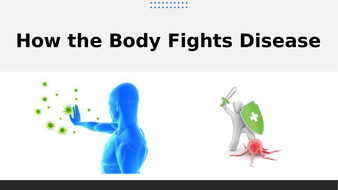 How The Body Fights Disease - Lesson KS4/SEN | Teaching Resources