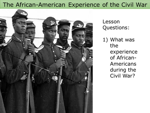 African - American Experiences of the Civil War - Full Lesson ...