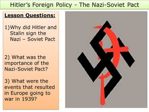 Nazi-Soviet Pact - Hitlers Foreign Policy | Teaching Resources