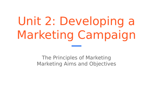 BTEC Level 3 Business Unit 2: Developing a Marketing Campaign Full Unit ...