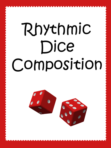 Music Rhythmic Dice Composition | Teaching Resources